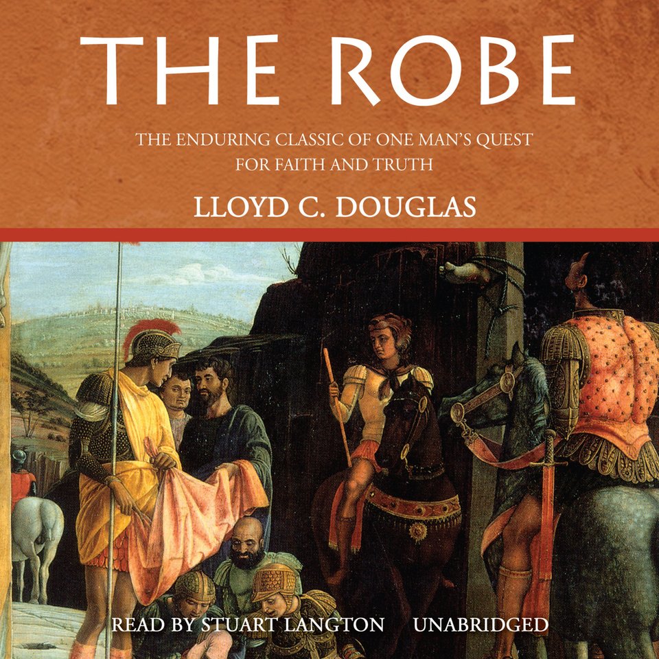 The Robe - Audiobook, by Lloyd C. Douglas | Chirp