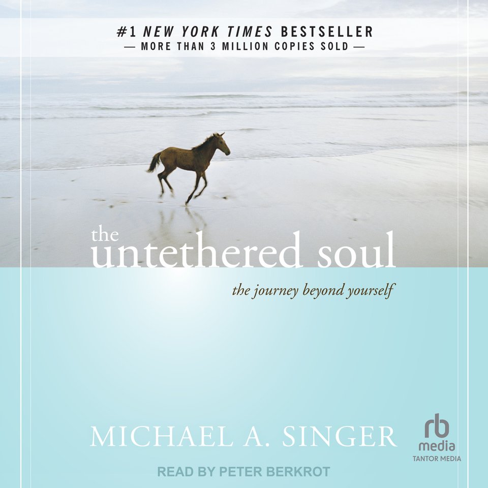 The Untethered Soul - Audiobook, by Michael A. Singer | Chirp