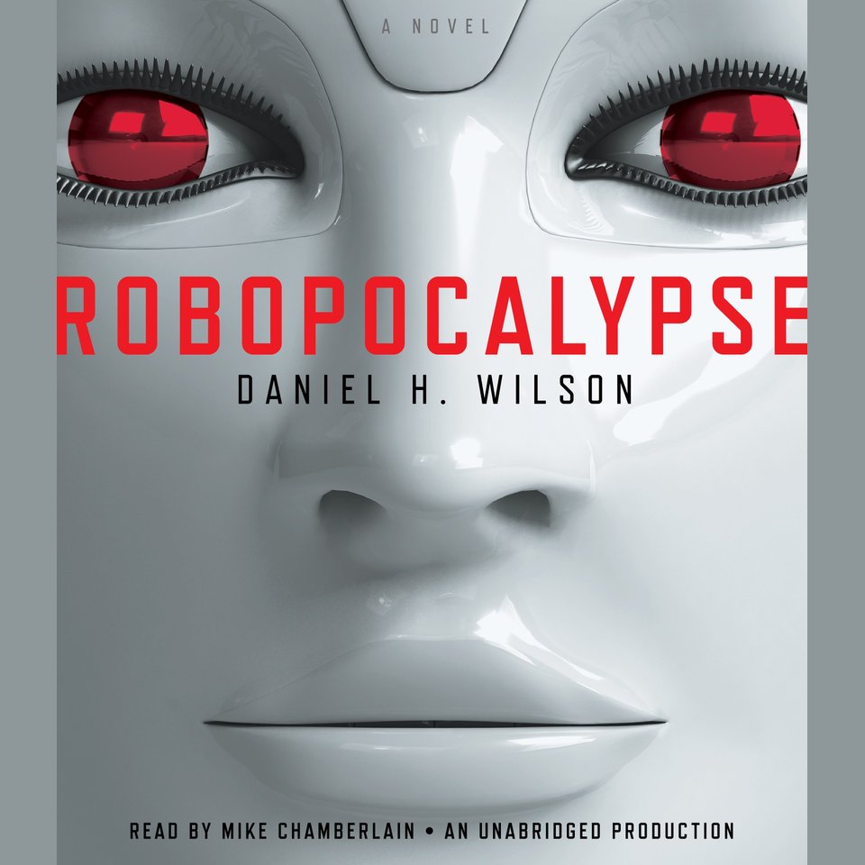 Robopocalypse - Audiobook, by Daniel H. Wilson | Chirp