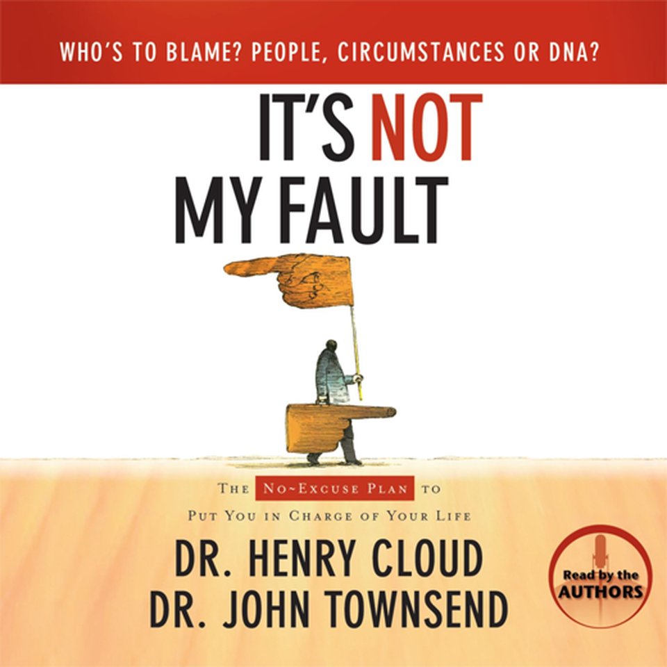 It's Not My Fault - Audiobook, by John Townsend & Henry Cloud | Chirp