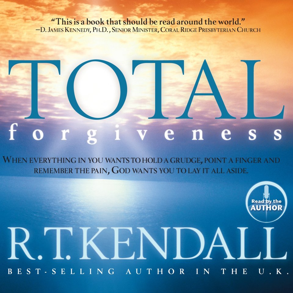 Total Forgiveness By R T Kendall Audiobook