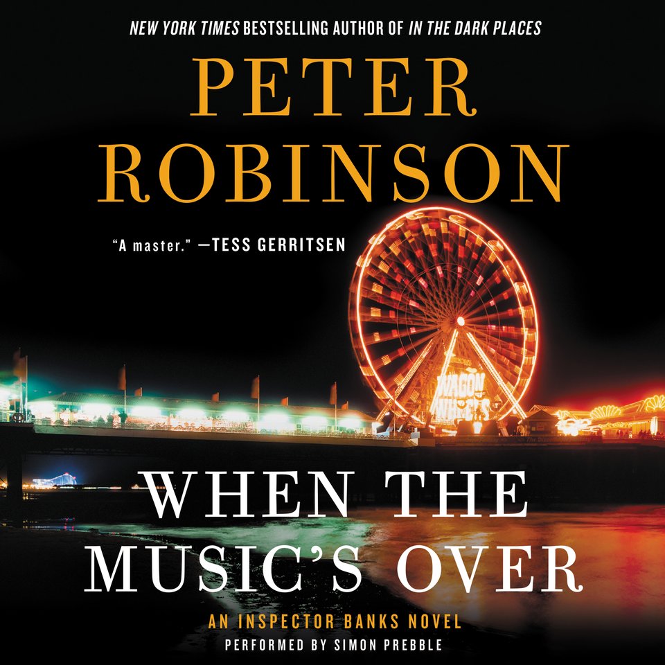 When the Music's Over - Audiobook, by Peter Robinson | Chirp