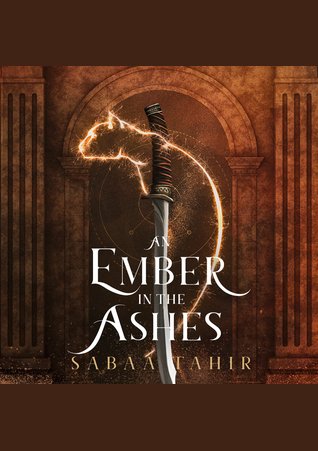 Ember in the Ashes (Ember in the Ashes, Book 1), An