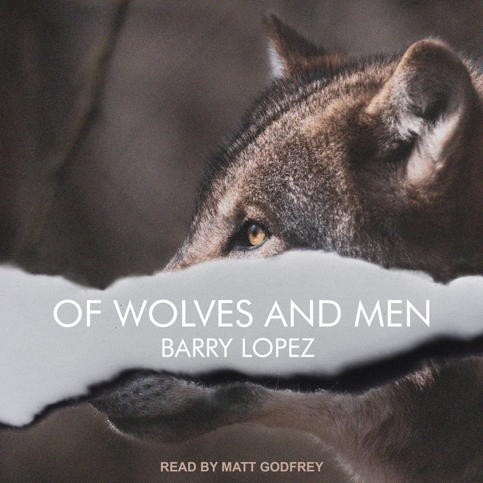 Of Wolves and Men - Audiobook, by Barry Lopez | Chirp