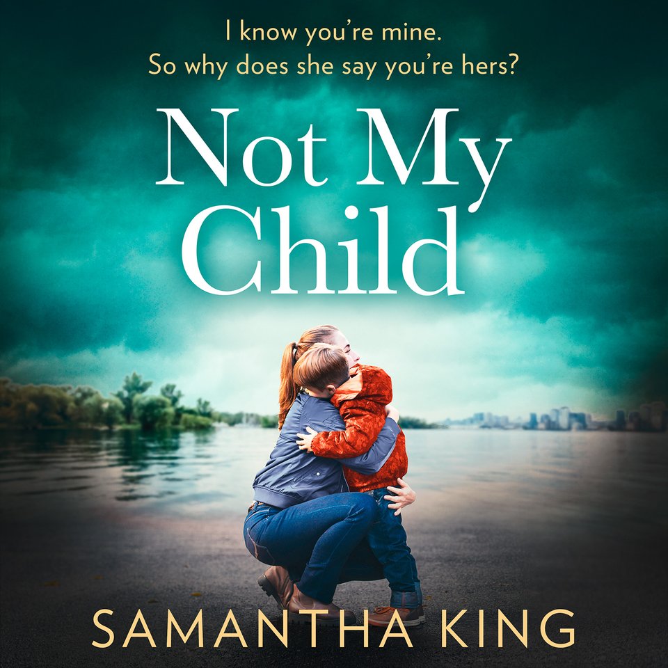 Not My Child - Audiobook, by Samantha King | Chirp