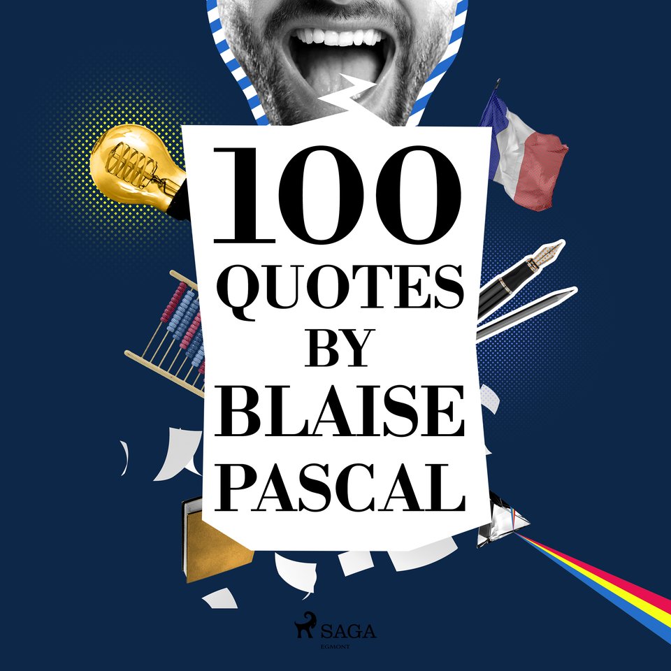 100 Quotes by Blaise Pascal by Blaise Pascal - Audiobook