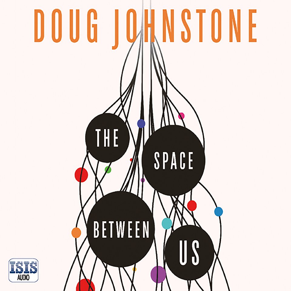 The Space Between Us by Doug Johnstone - Audiobook