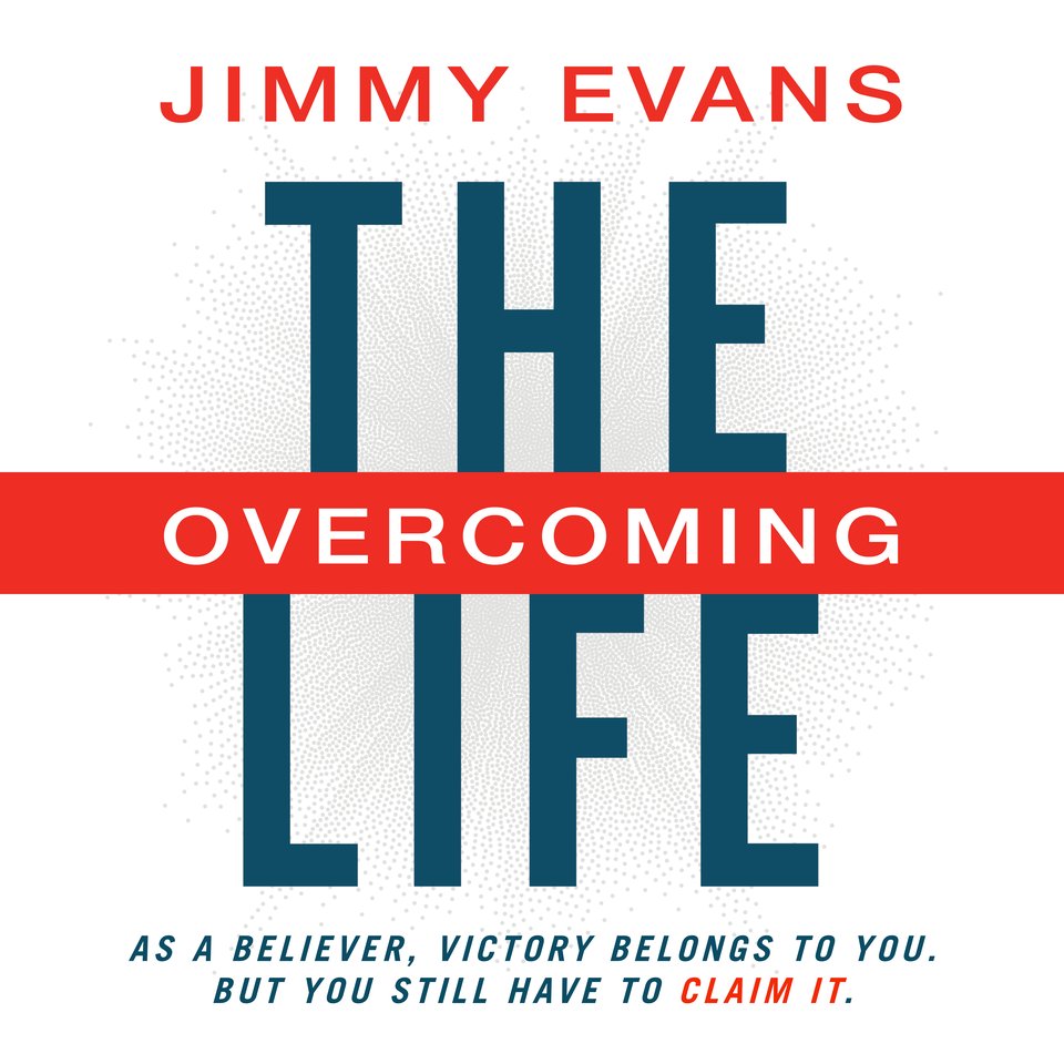 The Overcoming Life by Jimmy Evans - Audiobook