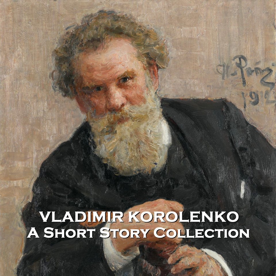 Vladimir Korolenko - A Short Story Collection by Vladimir Korolenko - Audiobook