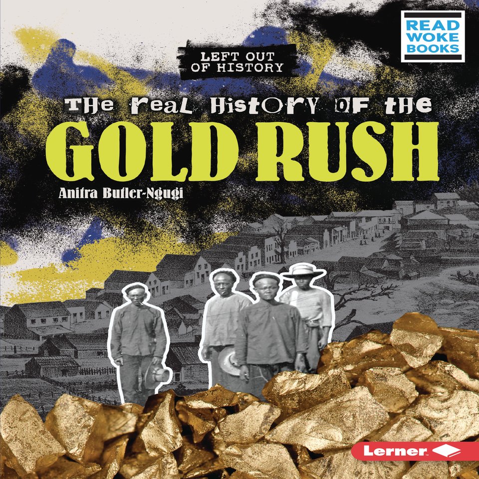 The Real History of the Gold Rush by Anitra Butler-Ngugi - Audiobook