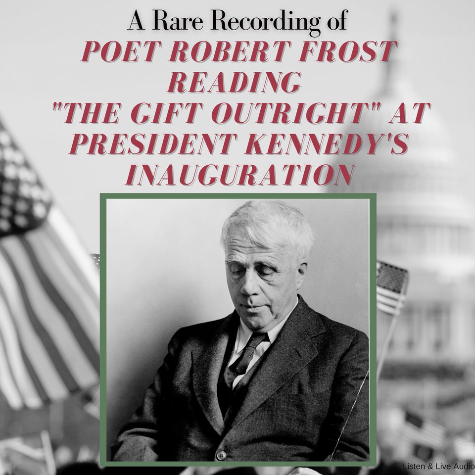 A Rare Recording of Poet Robert Frost Reading "The Gift Outright" at ...