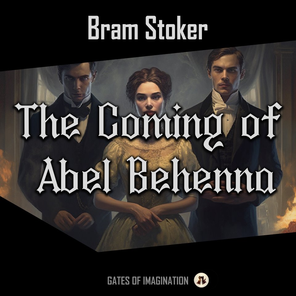 The Coming of Abel Behenna by Bram Stoker - Audiobook