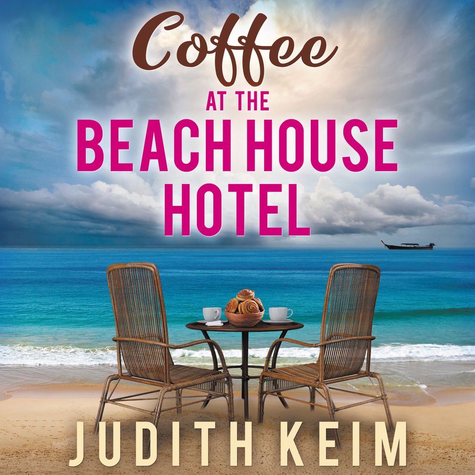 Coffee at the Beach House Hotel by Judith Keim - Audiobook