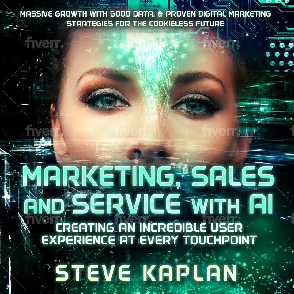 Marketing Sales and Service with AI by Steve Kaplan by Steve Kaplan ...