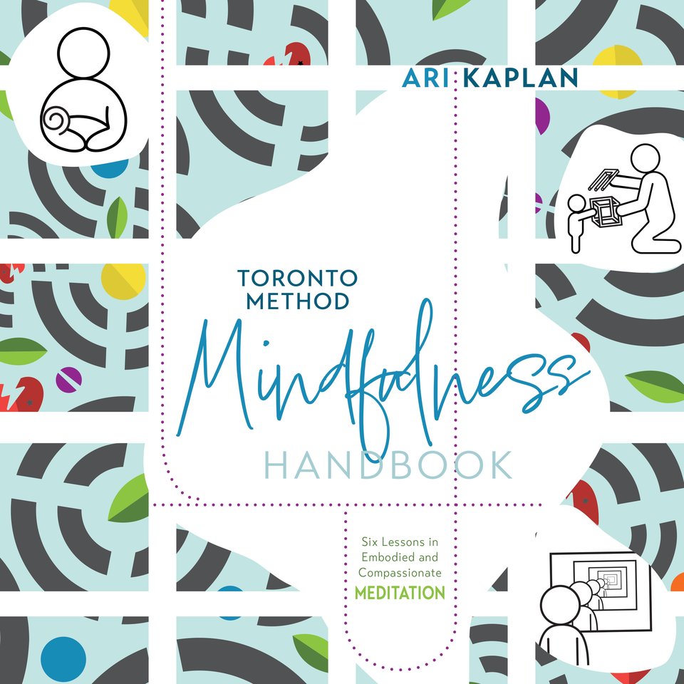 Toronto Method Mindfulness Handbook by Ari Kaplan - Audiobook