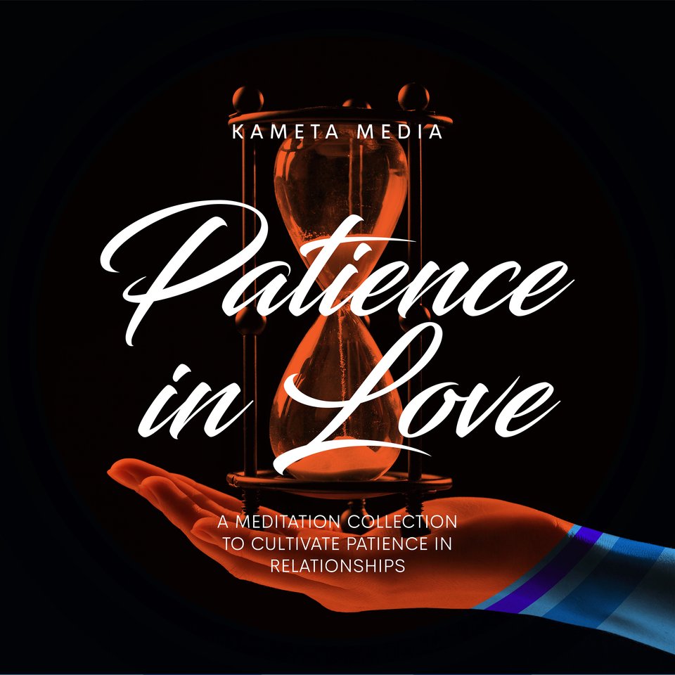 Patience in Love: A Meditation Collection to Cultivate Patience in ...