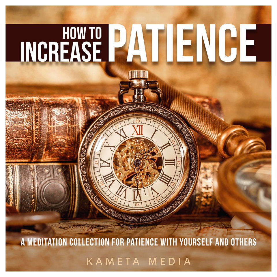 How to Increase Patience: A Meditation Collection for Patience with ...