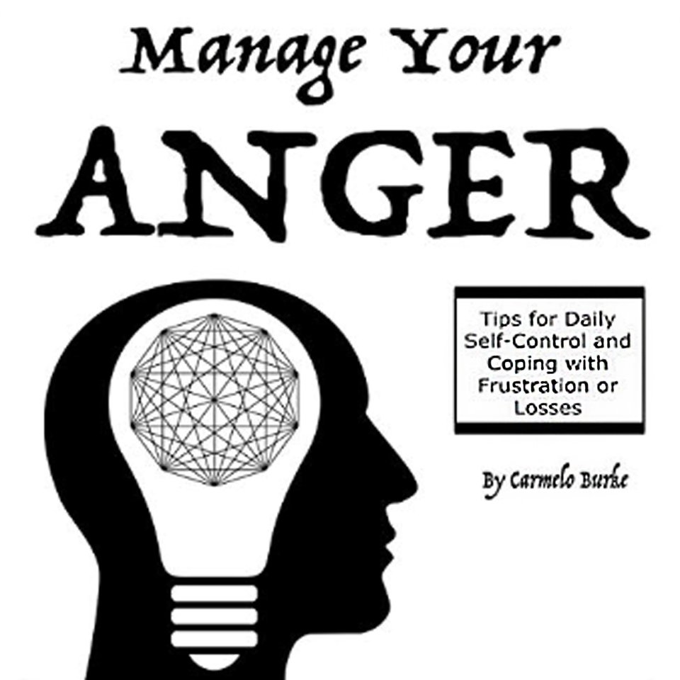 Manage Your Anger by Carmelo Burke - Audiobook Manage Your Anger by Carmelo Burke - Audiobook
