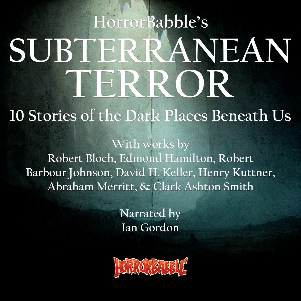HorrorBabble's Subterranean Terror by Collected Authors - Audiobook