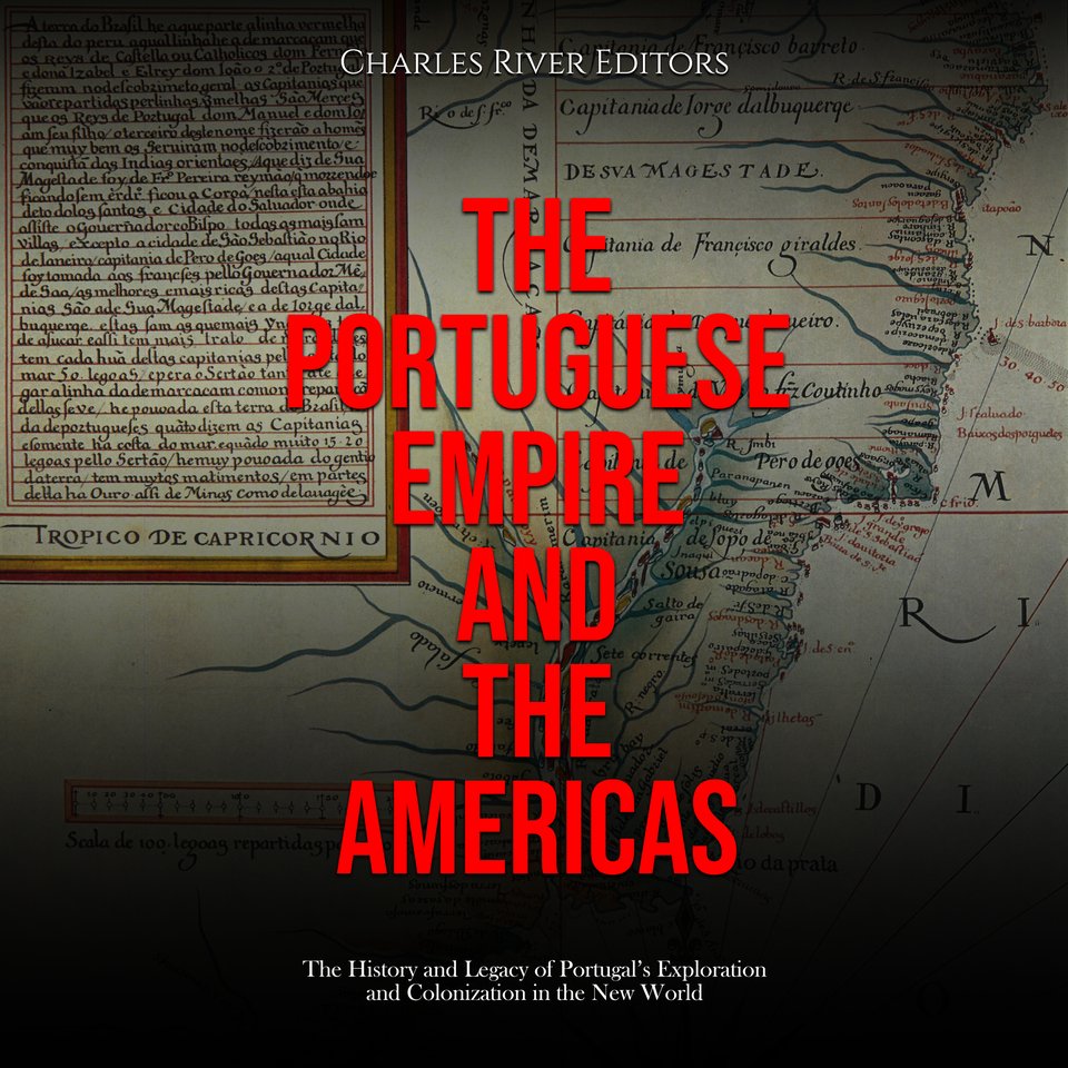 The Portuguese Empire and the Americas: The History and Legacy of ...
