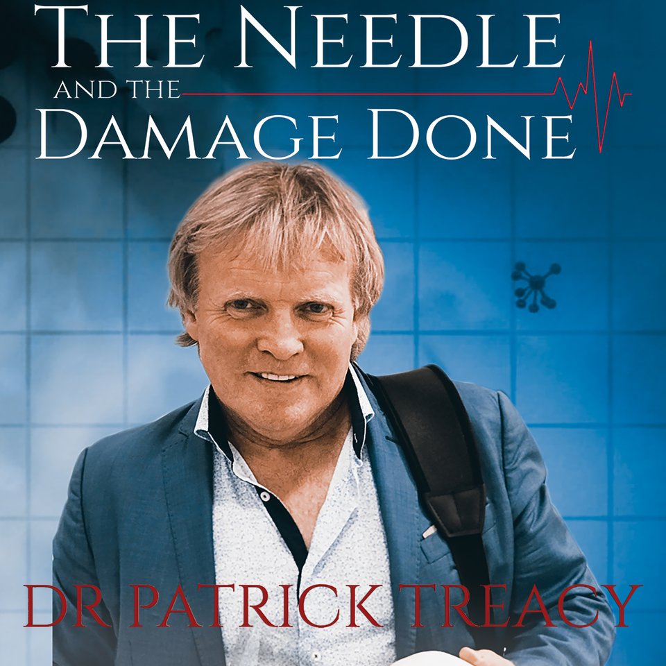 The Needle and the Damage Done by Dr Patrick Treacy - Audiobook