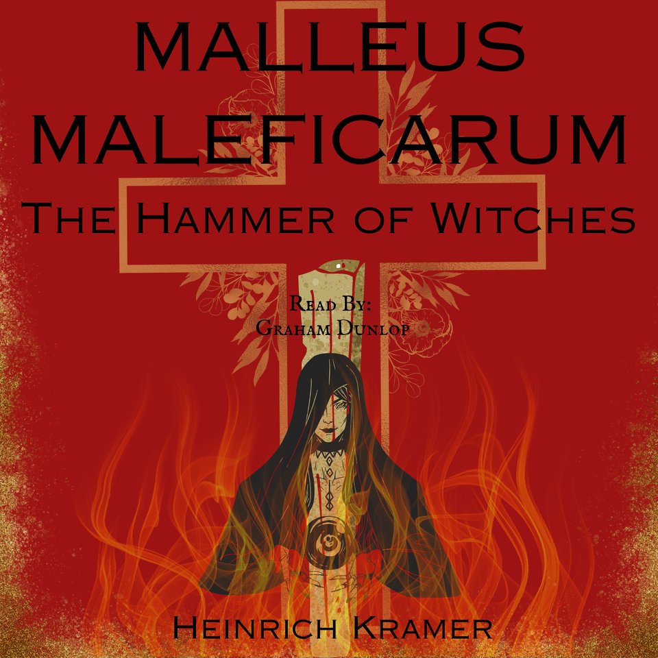 Malleus Maleficarum - The Hammer of Witches by Heinrich Kramer - Audiobook