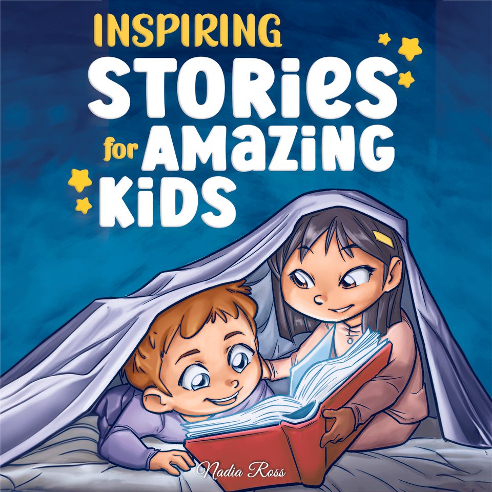 Inspiring Stories for Amazing Kids by Special Art Stories & Nadia Ross ...
