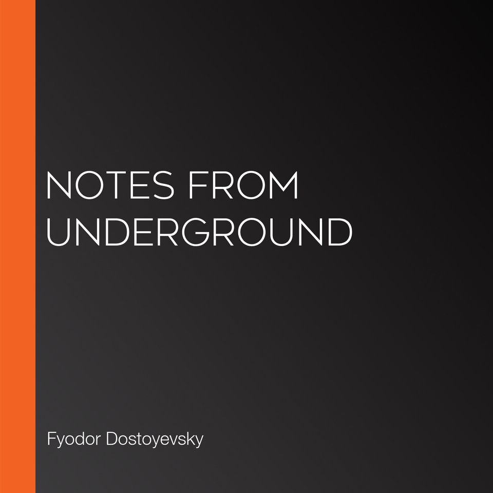 Notes From Underground by Fyodor Dostoevsky - Audiobook