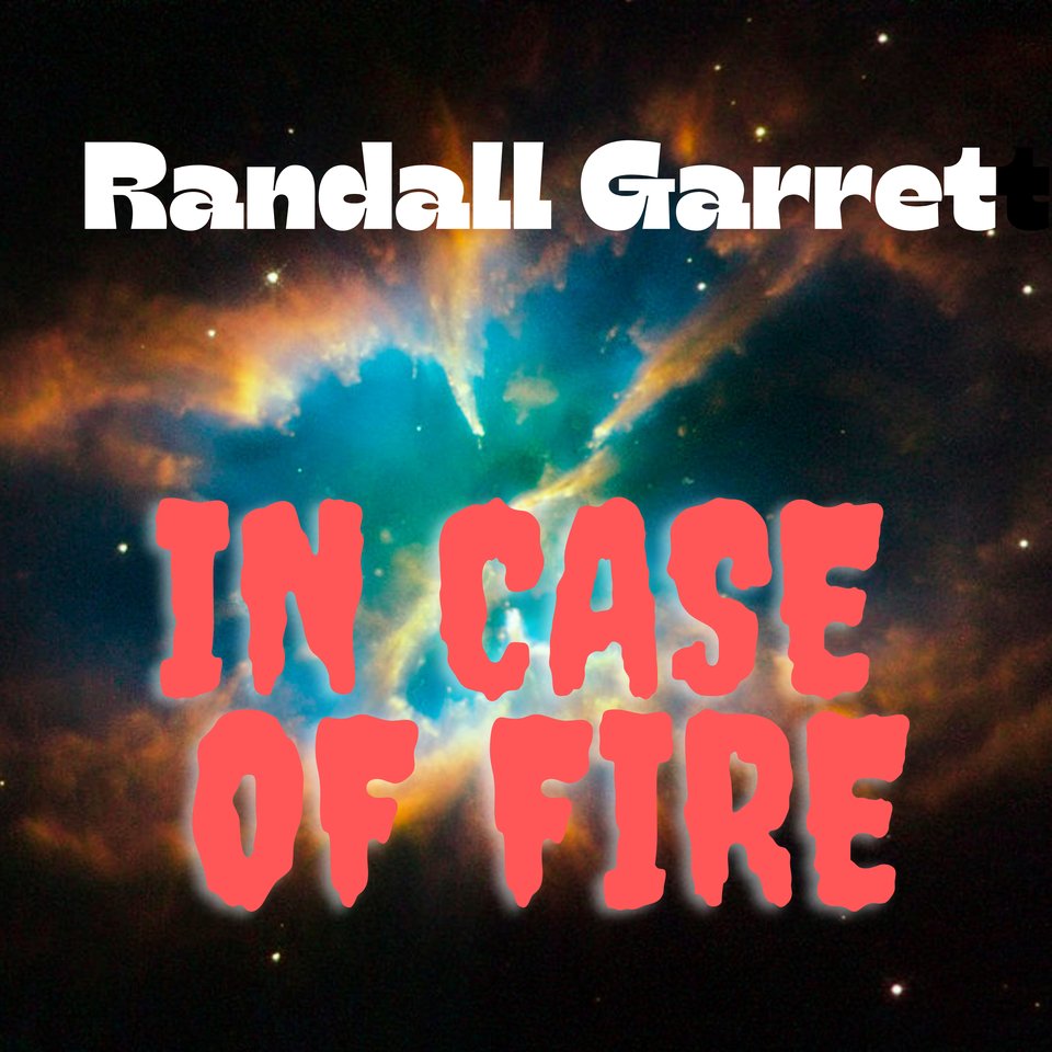 Randall Garrett: In Case of Fire by Randall Garrett - Audiobook
