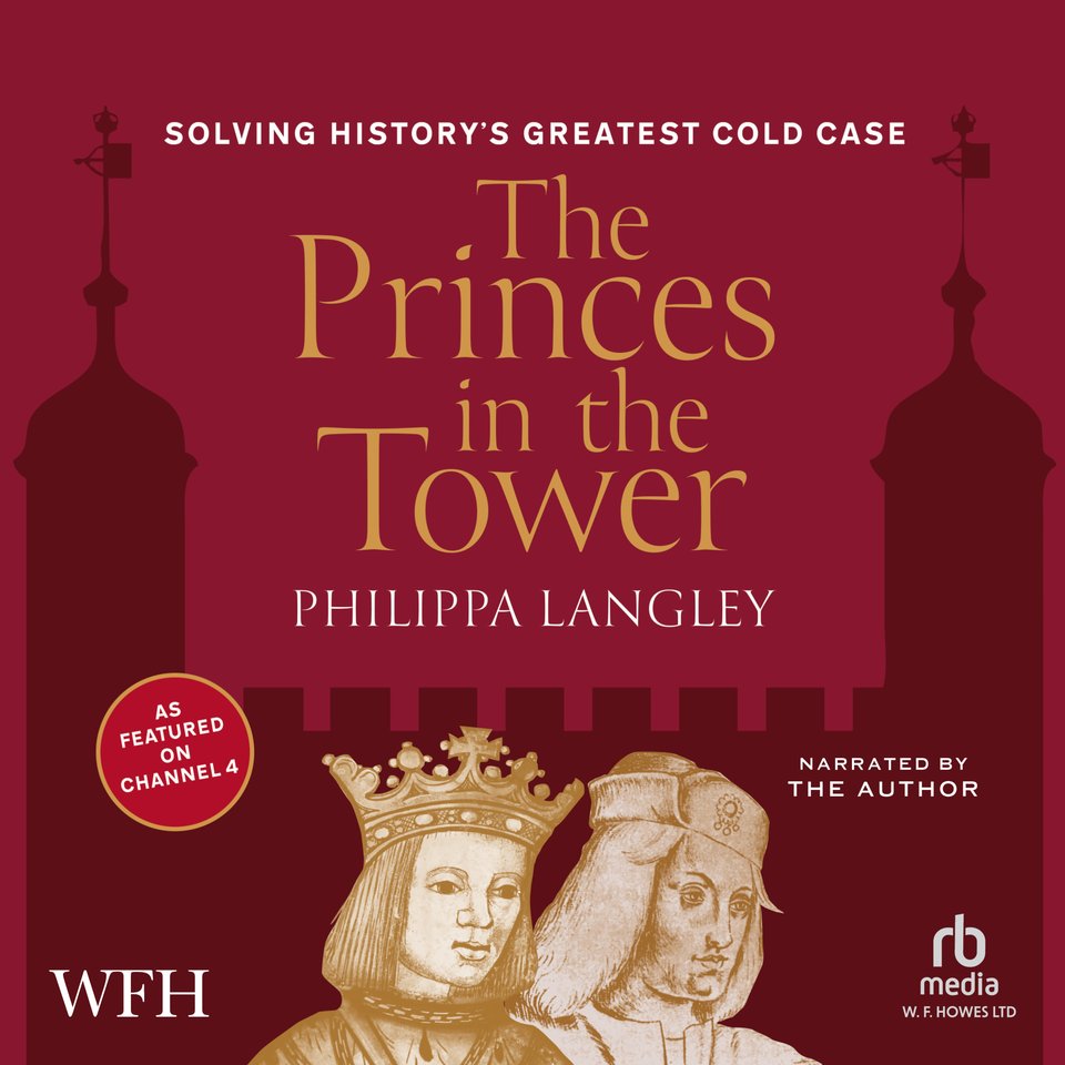 The Princes in the Tower by Philippa Langley - Audiobook The Princes in the Tower by Philippa Langley - Audiobook