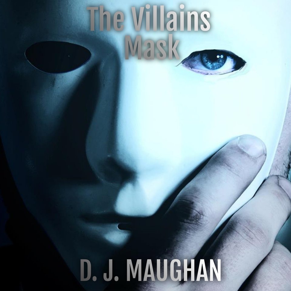 The Villains Mask by D. J. Maughan - Audiobook