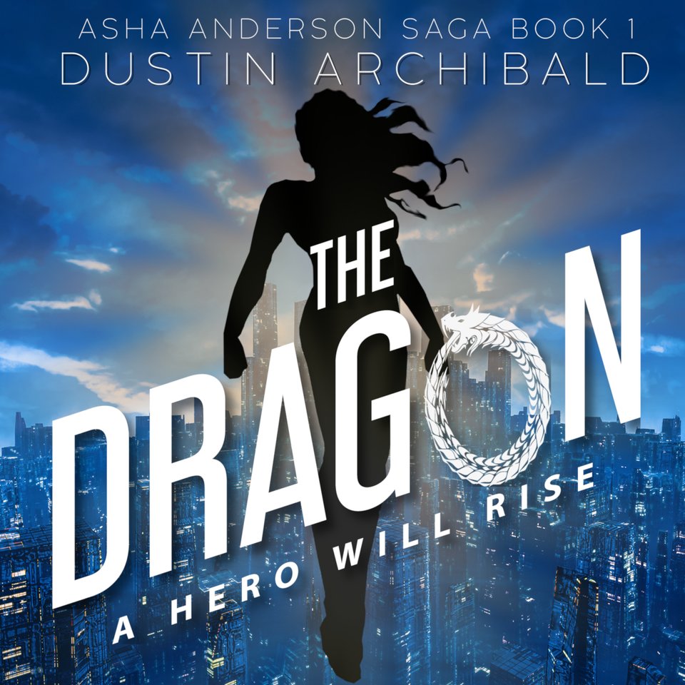 Asha Anderson: The Dragon by Dustin Archibald - Audiobook