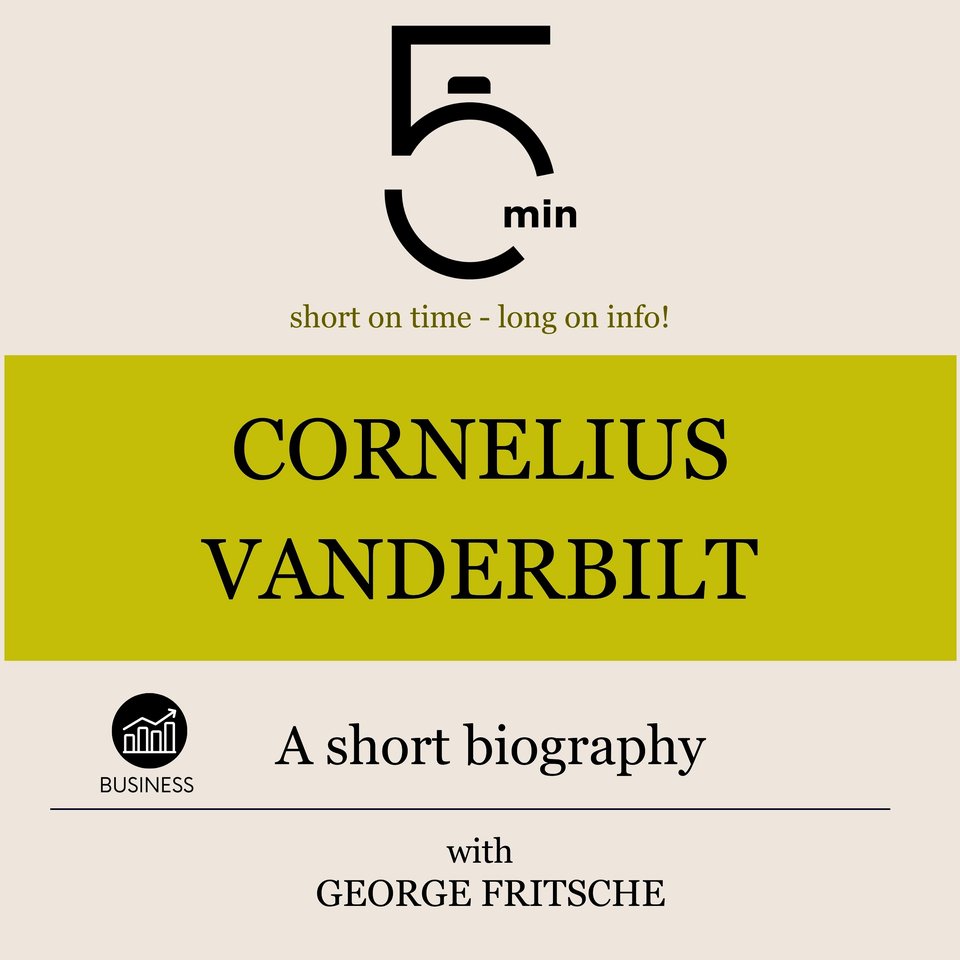 Cornelius Vanderbilt: A short biography by Collected Authors - Audiobook