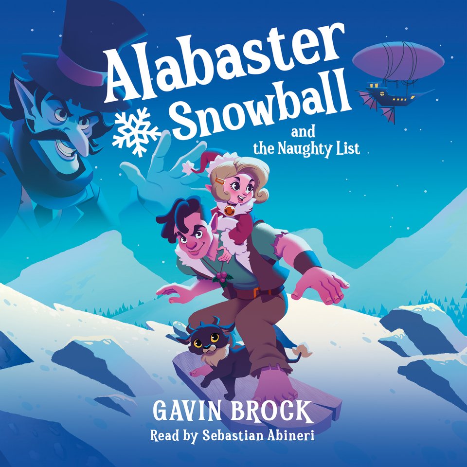 Alabaster Snowball and the Naughty List (Abridged) by Gavin Brock ...