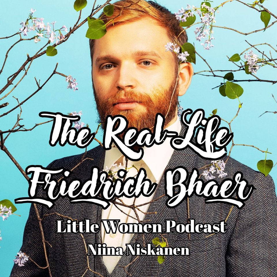 Little Women Podcast: The Real-Life Friedrich Bhaer by Niina Niskanen ...