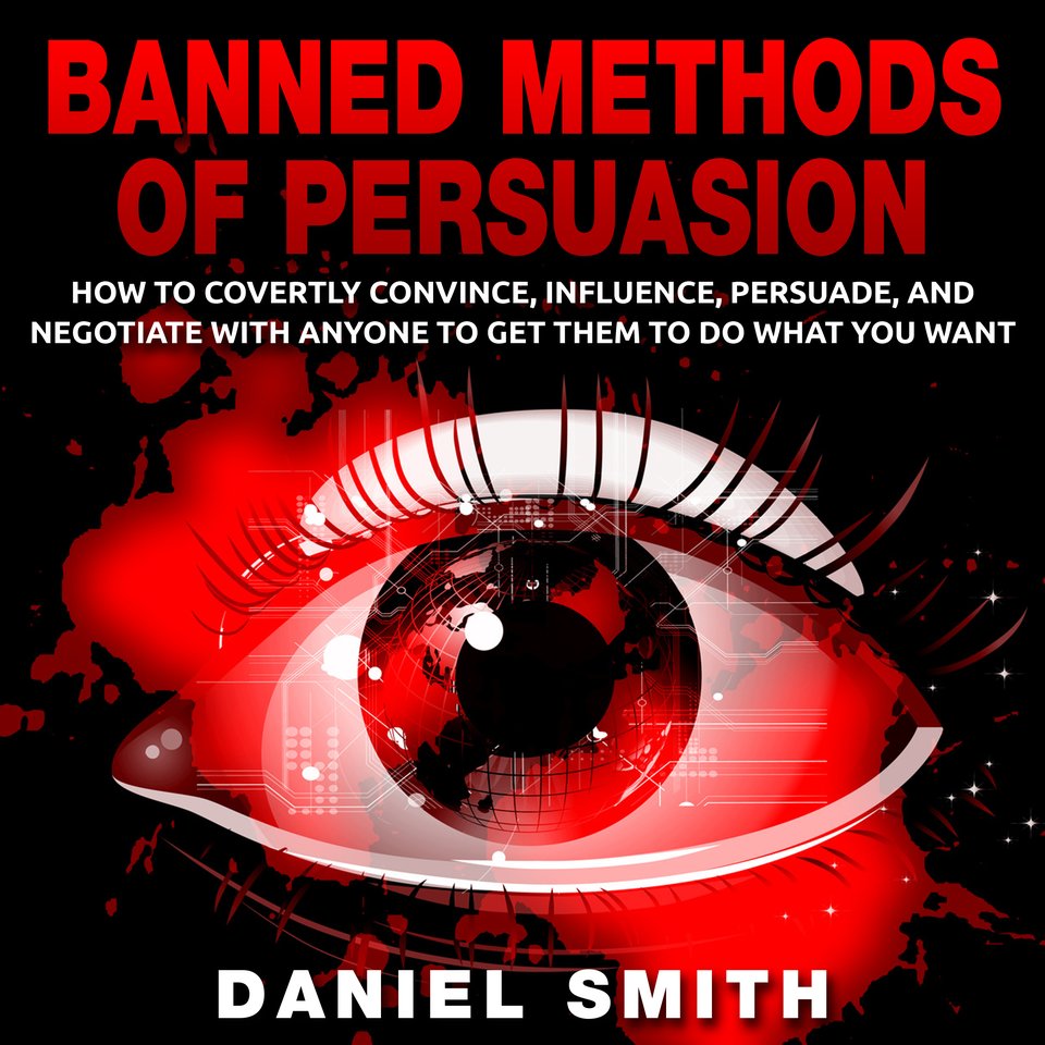 Banned Methods Of Persuasion by Daniel Smith - Audiobook