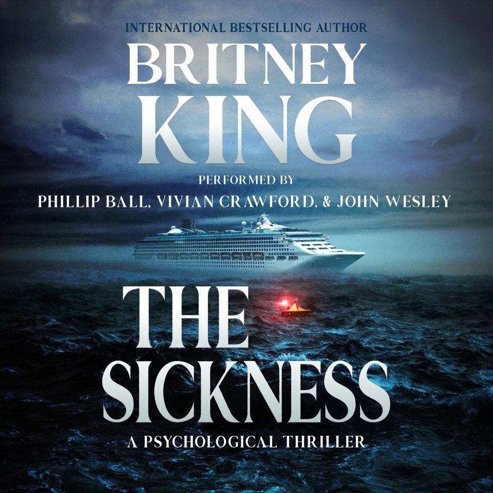 The Sickness: A Psychological Thriller by Britney King - Audiobook