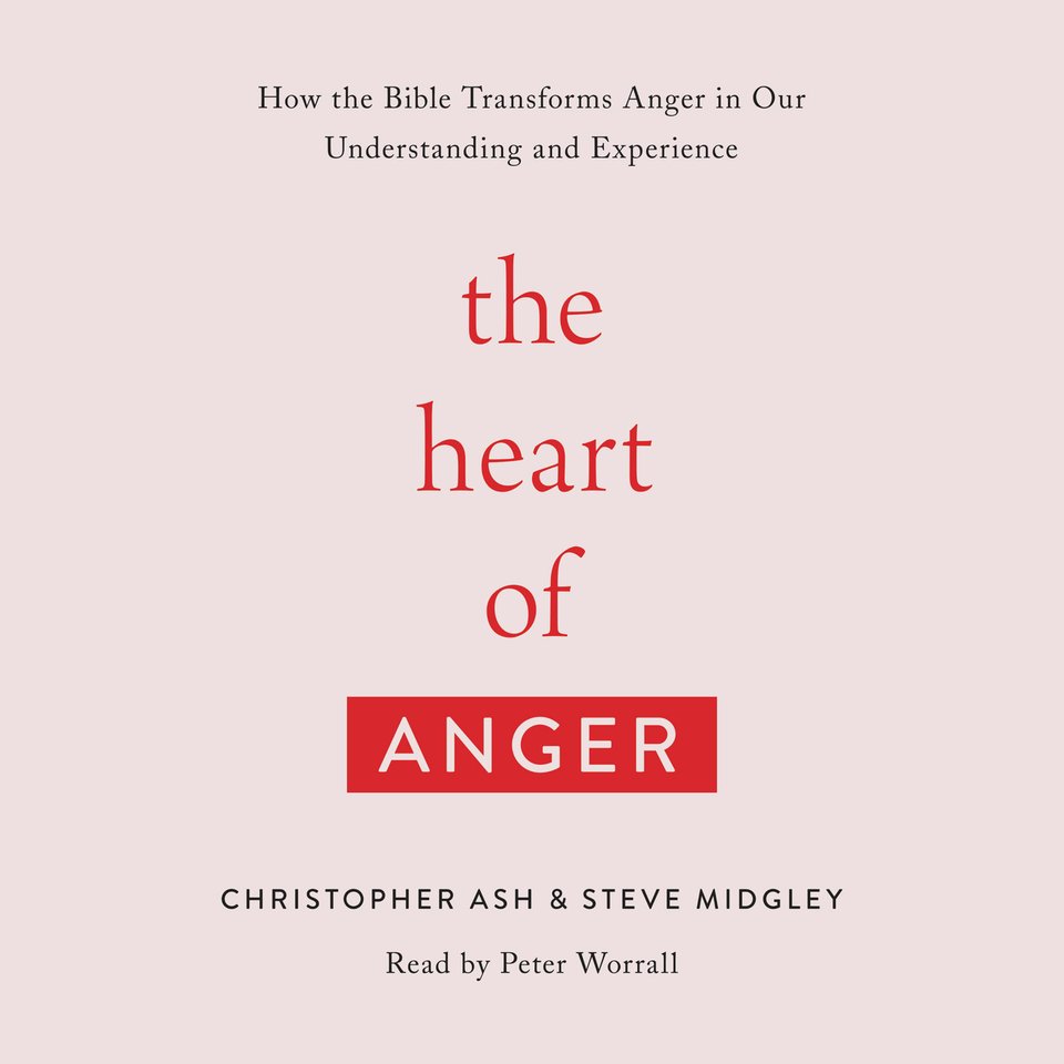 The Heart of Anger by Steve Midgley & Christopher Ash - Audiobook