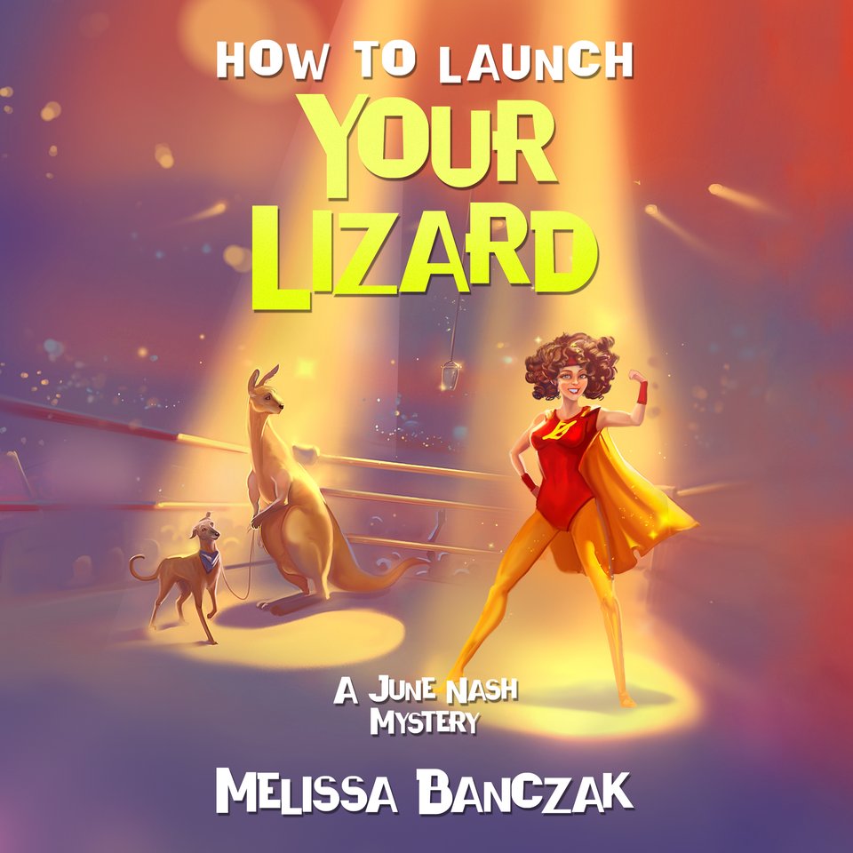 How to Launch Your Lizard by Melissa Banczak - Audiobook