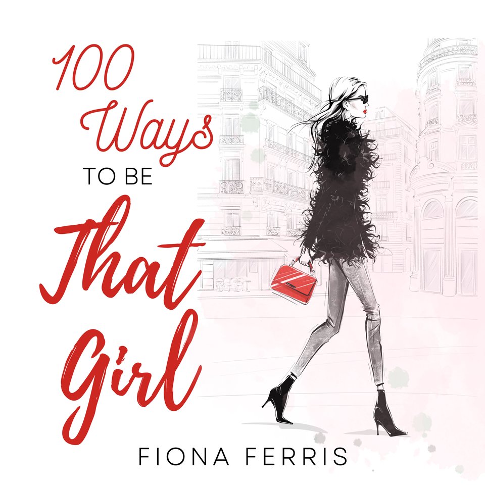 100 Ways to be That Girl by Fiona Ferris - Audiobook