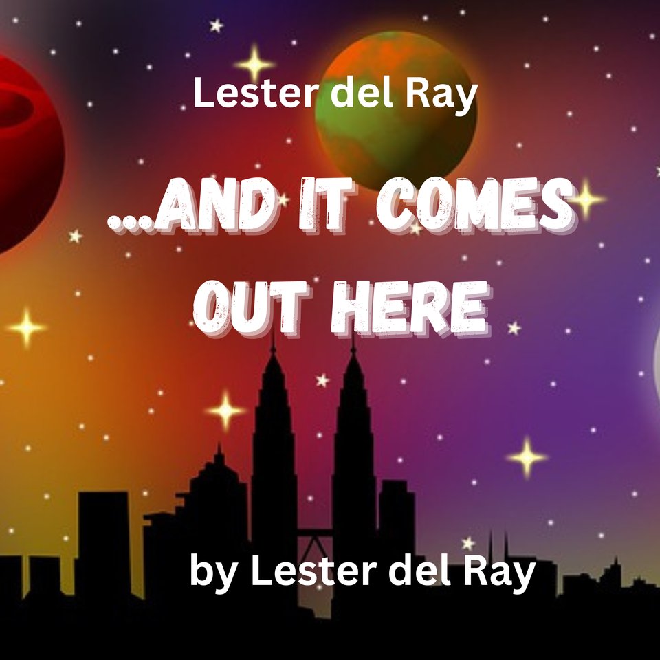 Lester del Ray: ...And It Comes Out Here by Lester del Ray - Audiobook