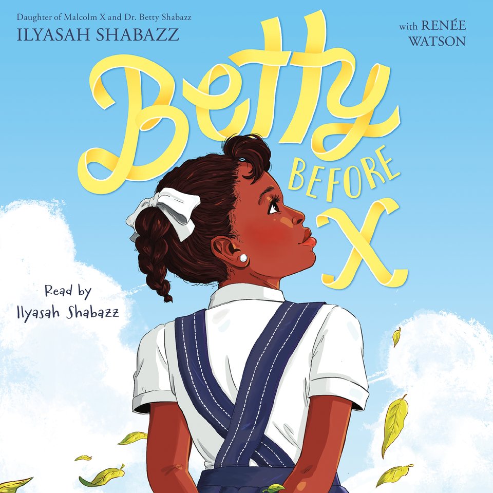 Betty Before X - Audiobook, by Renée Watson & Ilyasah Shabazz | Chirp
