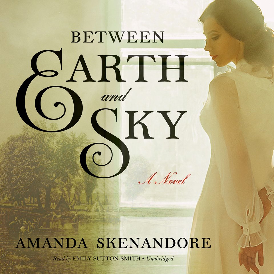 Between Earth and Sky - Audiobook, by Amanda Skenandore | Chirp