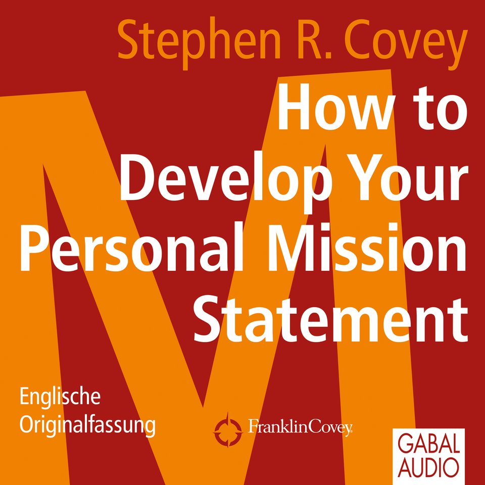 How to Develop Your Personal Mission Statement by Stephen R. Covey ...