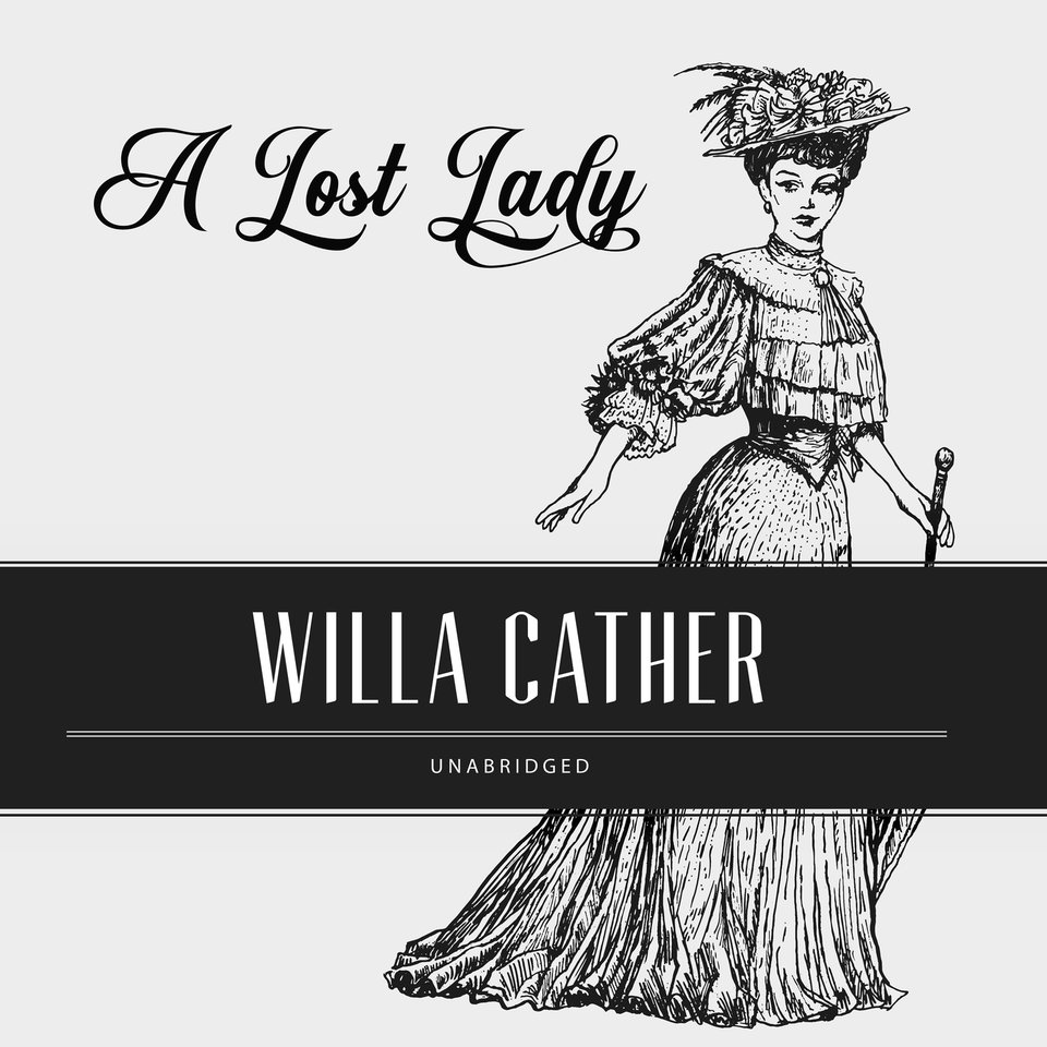 A Lost Lady - Audiobook, by Willa Cather | Chirp