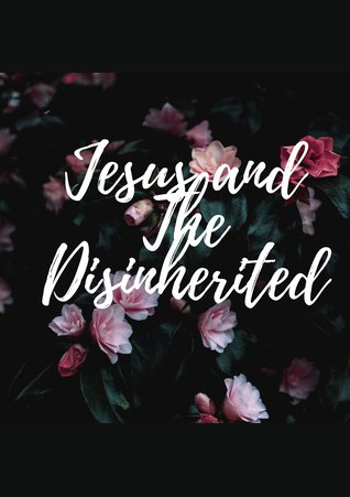 Jesus and the Disinherited