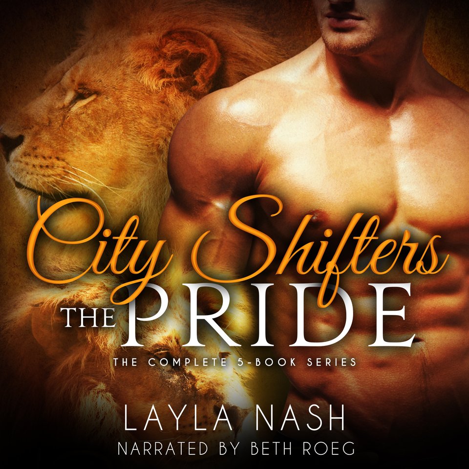 City Shifters: The Pride Complete Series by Layla Nash - Audiobook