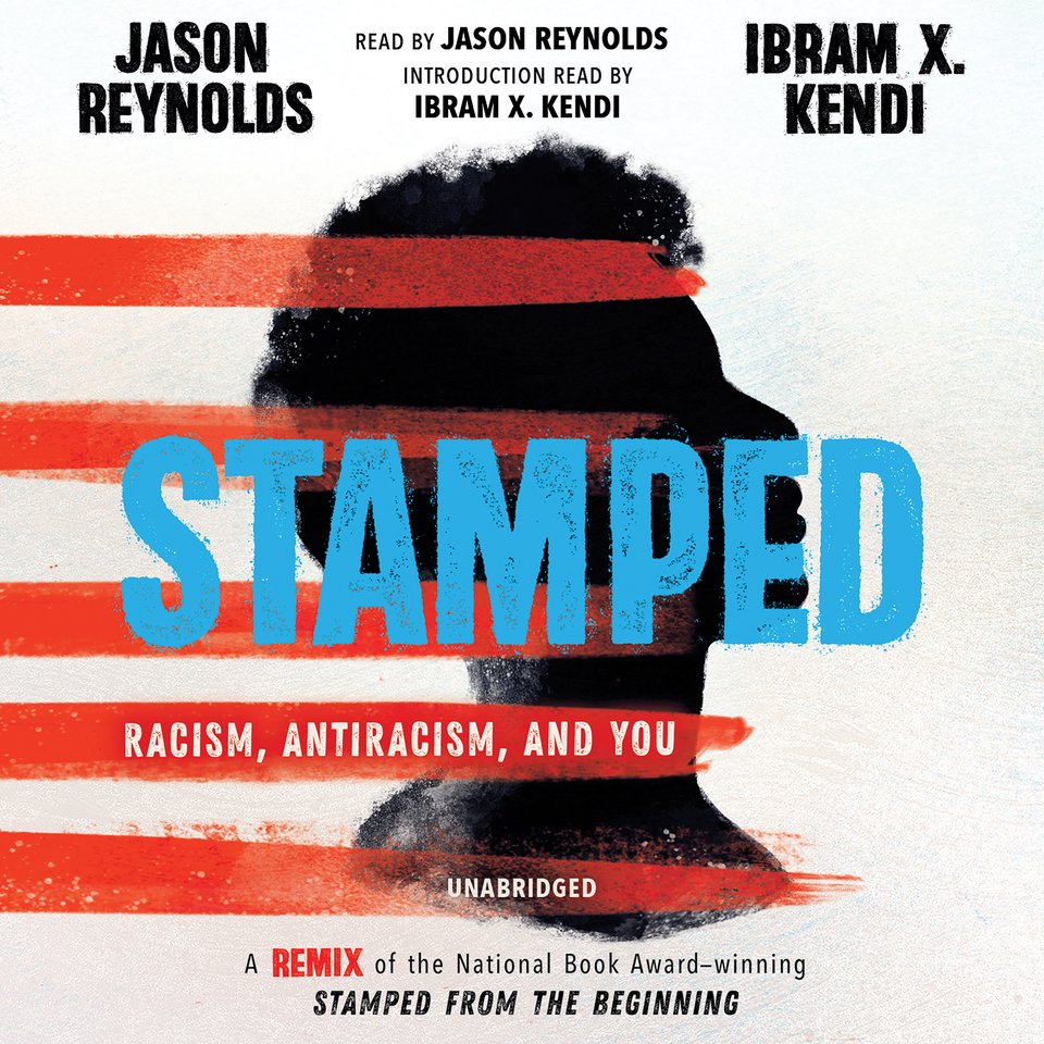 Stamped: Racism, Antiracism, and You - Audiobook, by Ibram X. Kendi ...