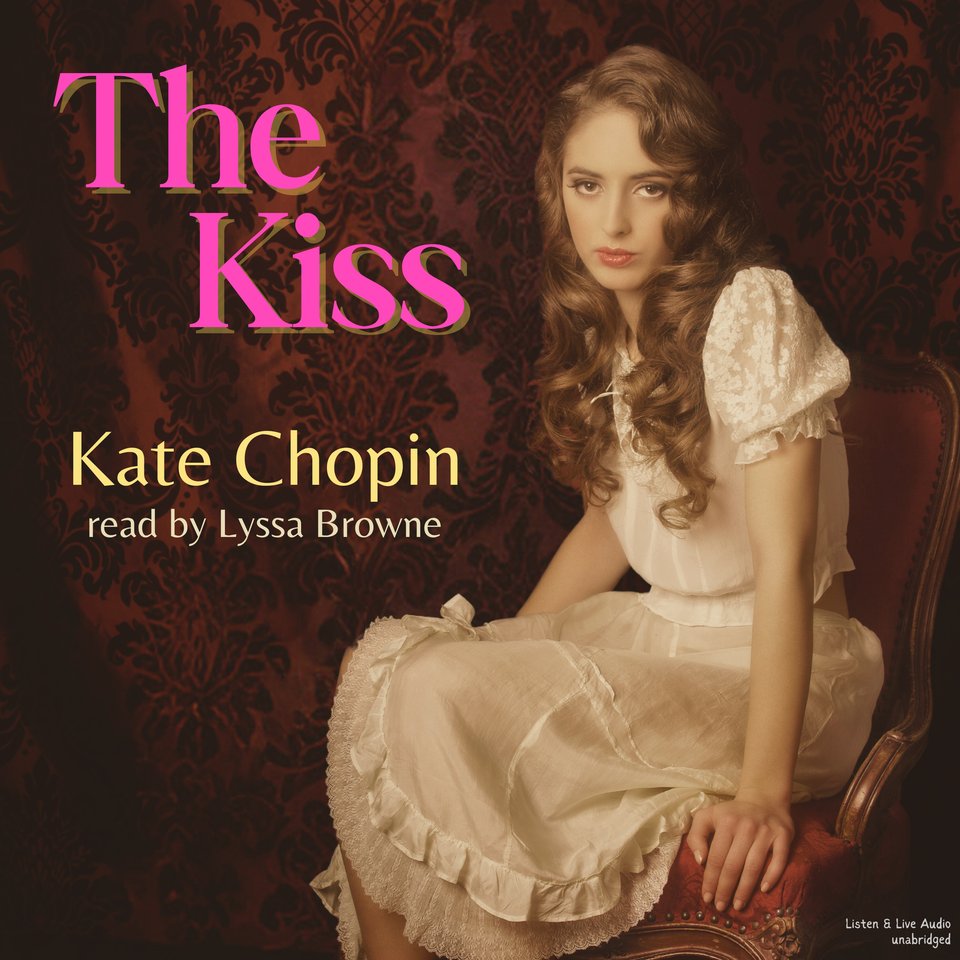 The Kiss by Kate Chopin - Audiobook