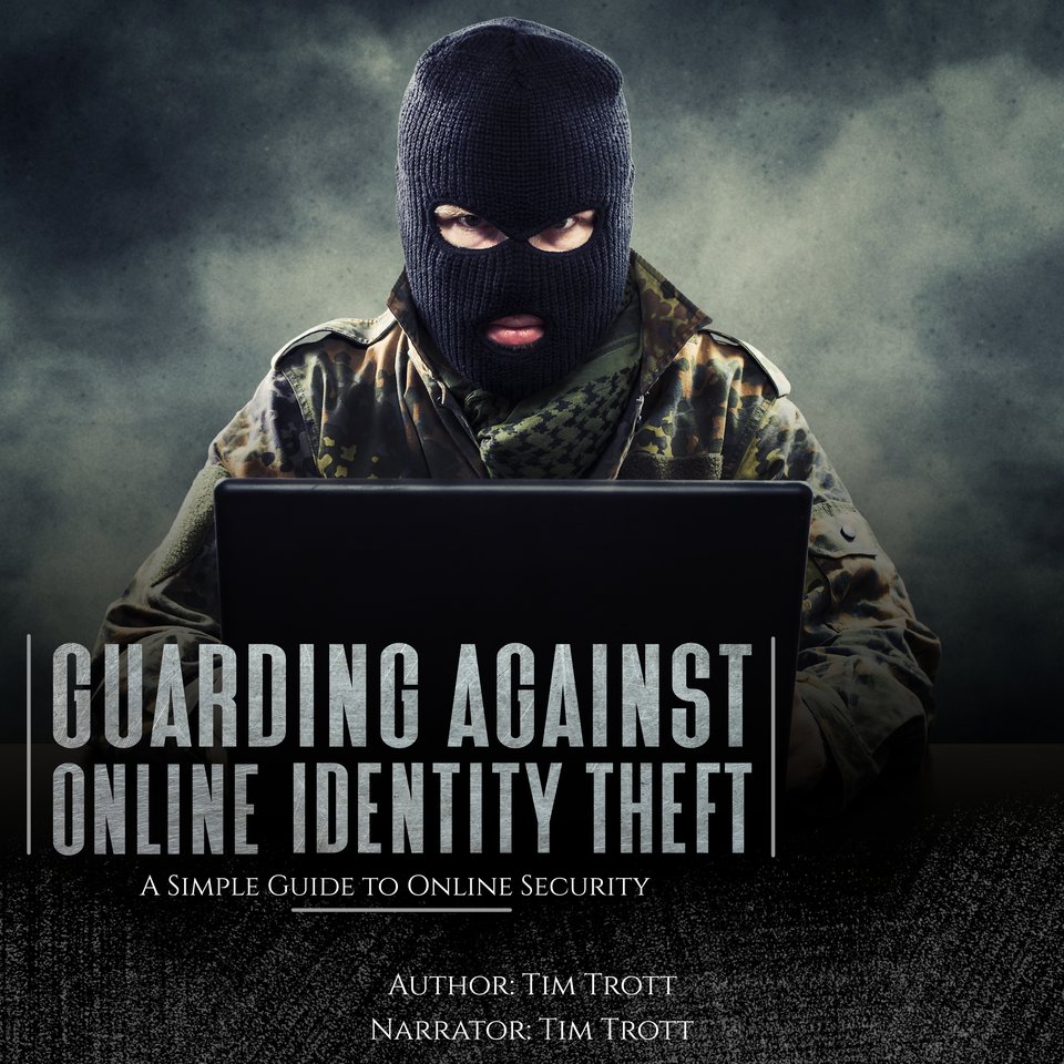 Guarding Against Online Identity Fraud by Tim Trott - Audiobook